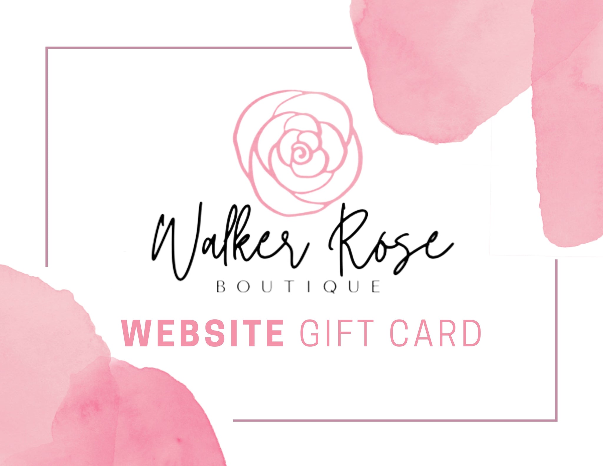 Walker Rose Website Gift Card – Walker Rose Boutique